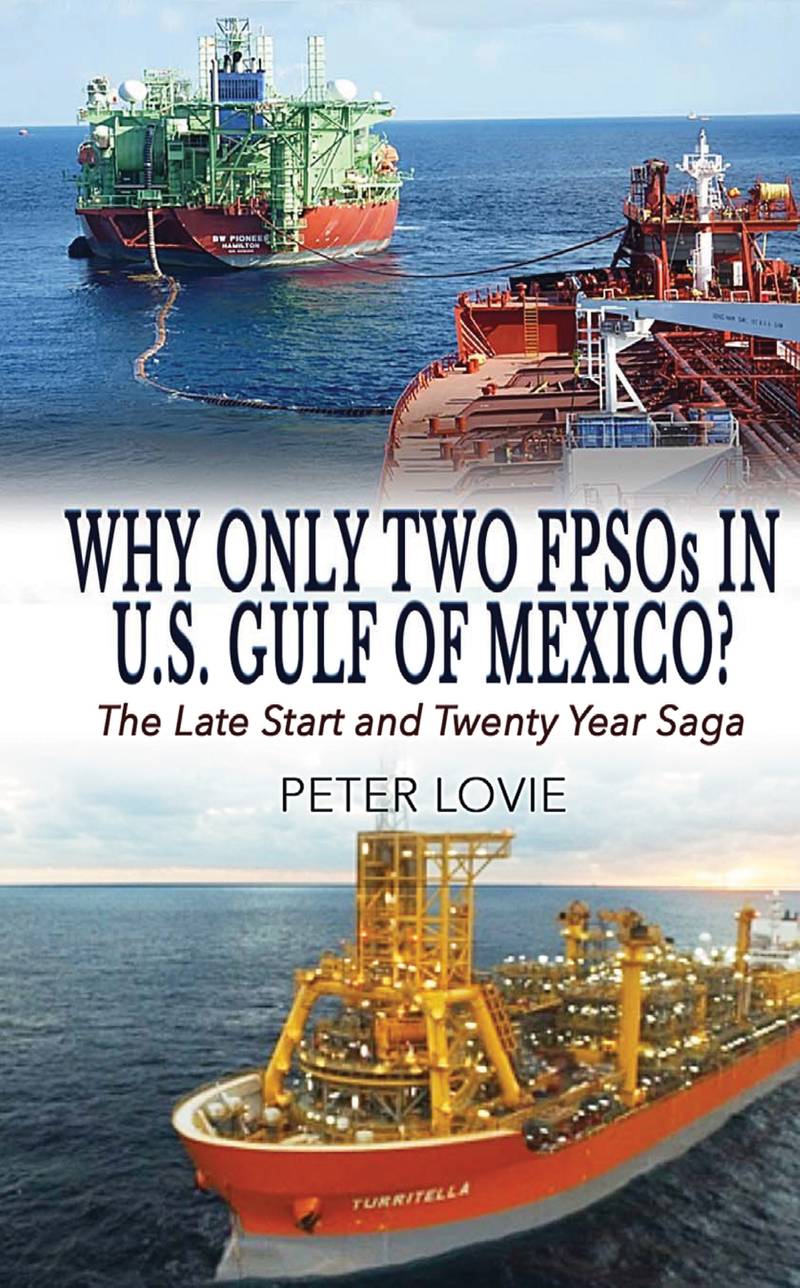 New Book Release: Why Only Two FPSOs in the U.S.